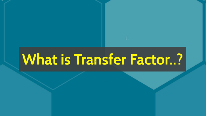 What is Transfer Factor? by kc montero on Prezi