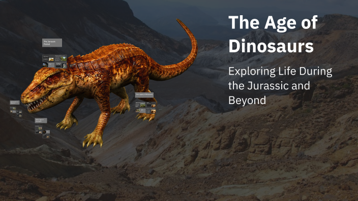 The Age of Dinosaurs by Drake Pond on Prezi