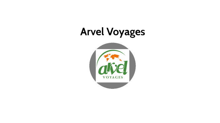 Arvel Voyages by gulnursevim bayazit on Prezi