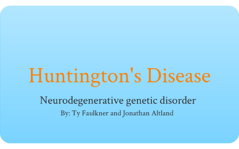 Huntington Disease by Jonathan Altland on Prezi