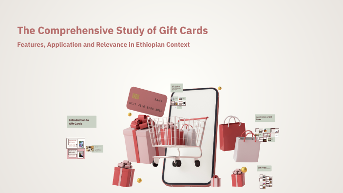 The Comprehensive Study of Gift Cards by Milen worku worku on Prezi