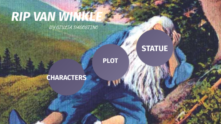 Rip van Winkle by giulia dagostini on Prezi