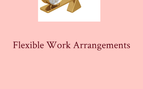 Flexible Work Arrangements- Variable Work Schedules by Jessa Enrera on ...