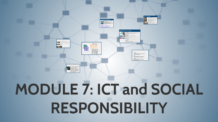 MODULE 7: ICT and SOCIAL RESPONSIBILITY by katreena Cajala on Prezi