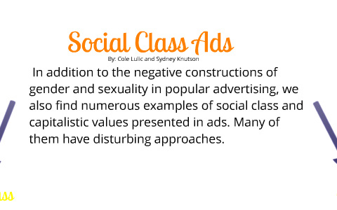 Social Class Ads by Cole Lulic on Prezi