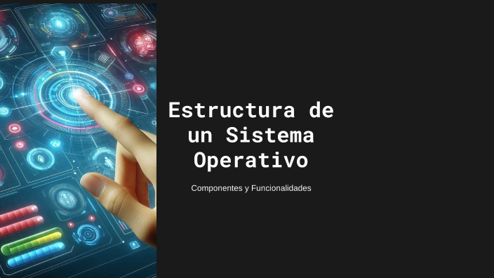Estructura de un Sistema Operativo by Yelimar Sanchez on Prezi