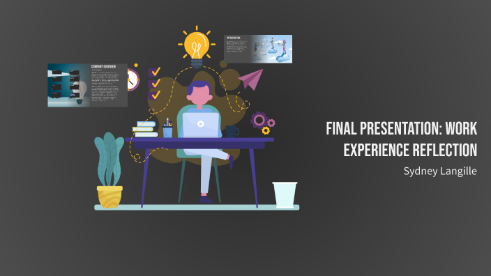 Final Presentation: Work Experience Reflection by Sydney Langille on Prezi