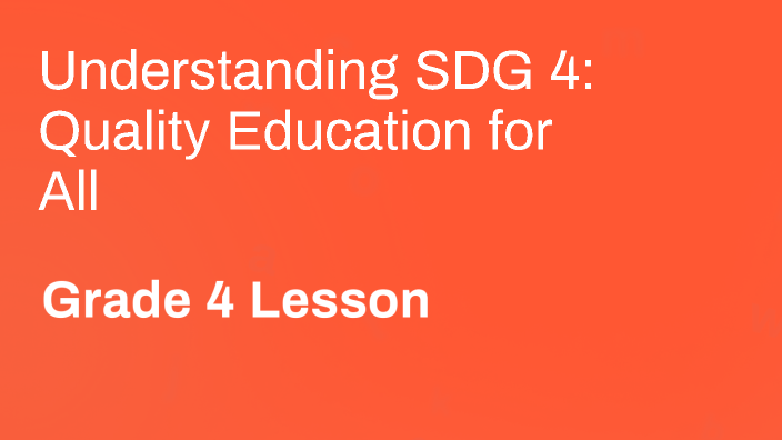 Understanding SDG 4: Quality Education for All by Jennifer Szwarc on Prezi
