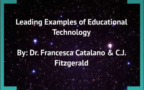 Leading Examples of Educational Technology by Chris Fitzgerald on Prezi