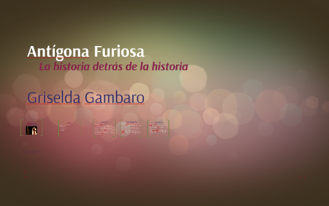 Antígona Furiosa by Doug Herrett on Prezi