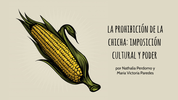 chicha by Vicky Paredes on Prezi
