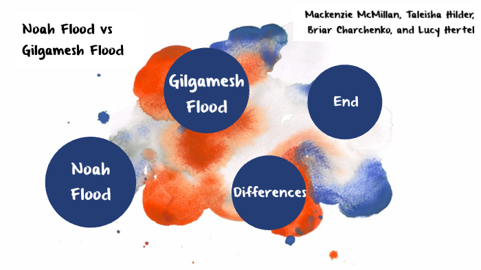 Gilgamesh Flood vs Noah Flood by Mackenzie McMillan on Prezi