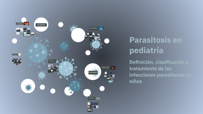 Parasitosis en pediatría by KEREN BUSTOS on Prezi