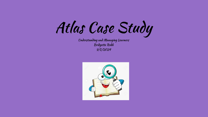 Atlas Case Study by bridgette robb on Prezi