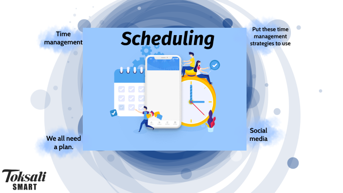 Scheduling by Toksali SMART on Prezi