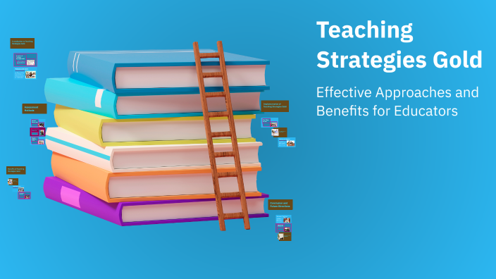 Teaching Strategies Gold by Autumn Cross on Prezi
