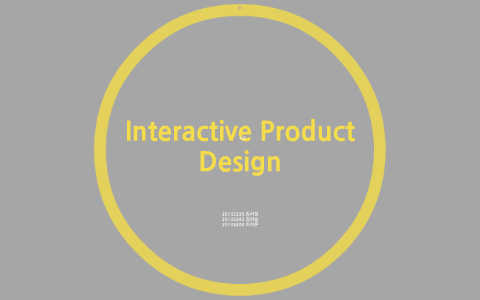 Interactive Product Design by 이슬 김 on Prezi