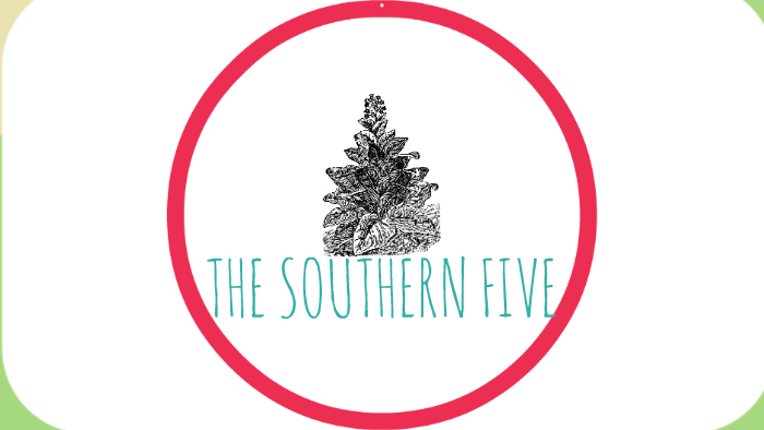 The Southern Five by devon voyles on Prezi