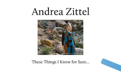 The Work of Andrea Zittel by Katrina Reynolds on Prezi