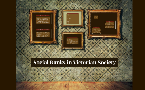 Social Ranks in Victorian Society by Liza Robertson on Prezi