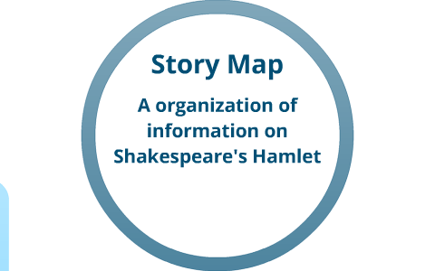 Hamlet story map by Aaron Burr on Prezi