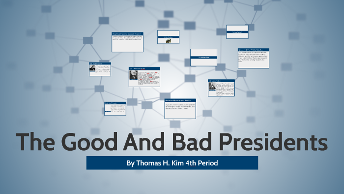 The Good And Bad Presidents by Thomas Kim on Prezi
