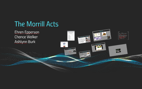The Morrill Acts by Ashlynn Burk on Prezi