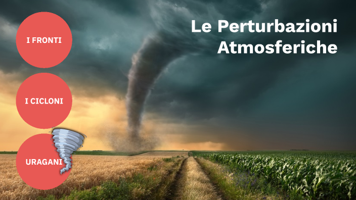 Le Perturbazioni Atmosferiche by Filippo Zanon on Prezi