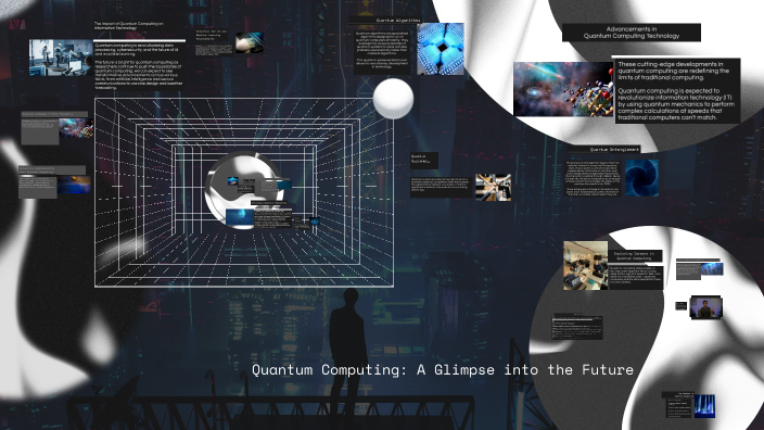 Quantum Computing: A Glimpse into the Future by Kristin Carmen on Prezi
