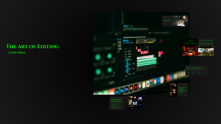 The Art of Editing and Post-Production Supervision by Caleb Wenz on Prezi