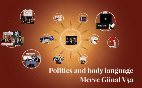 Politics and body language by Merve Günal on Prezi