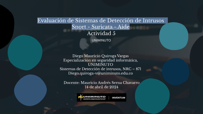 IDS (Snort, Suricata y Aide) - Uniminuto by DiEgo QuiRoga on Prezi