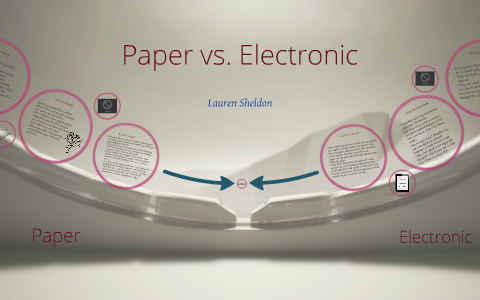 Paper VS. Electronic by Lauren Sheldon on Prezi