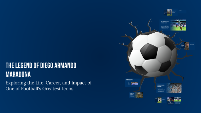 The Legend of Diego Armando Maradona by Alejandro Castillo on Prezi
