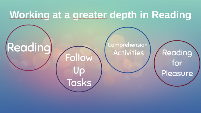 Working at a greater depth in Reading by Jon Moss on Prezi