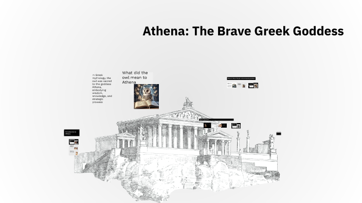 Athena: The Brave Greek Goddess by Braxton Elliott on Prezi