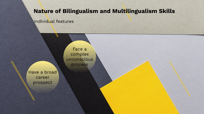 nature of bilingualism & multilingualism skills - individual features ...