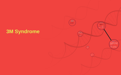 3M Syndrome by Che'Von Jefferson on Prezi
