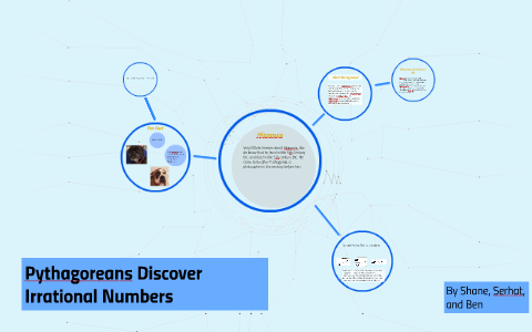 Pythagoreans Discover Irrational Numbers by Ben Garber on Prezi