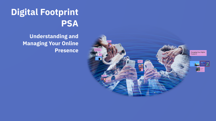 Digital Footprint PSA by Syasia Lucin on Prezi