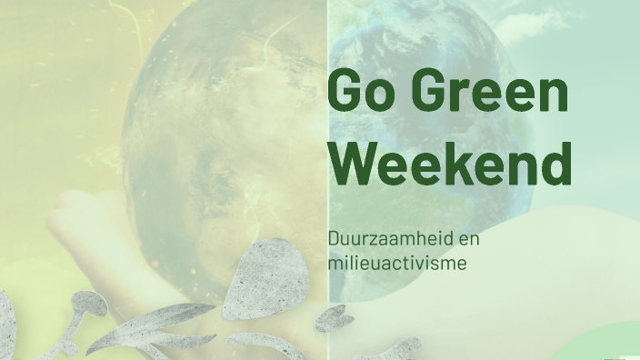 Go Green Weekend by Võ Thành Đạt on Prezi