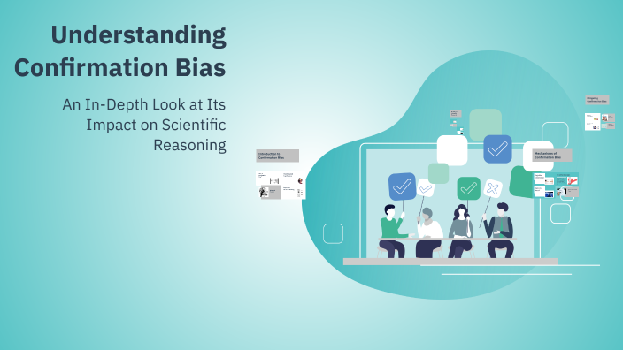 Understanding Confirmation Bias by Lema Ebadie on Prezi