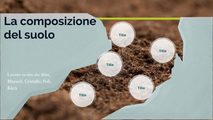 La composizione del suolo by emmanuel ibba on Prezi