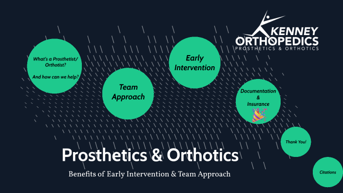 Prosthetics & Orthotics - Benefits of Early Intervention & Team ...