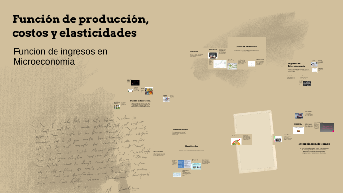 Función de producción, costos y elasticidades by Romel Silva on Prezi