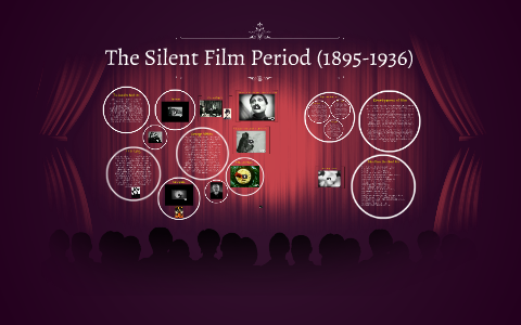 The Silent Film Period (1895-1929) by Alyx Hurst on Prezi