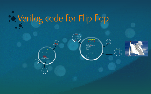 Verilog code for Flip flop by satish Irrinki on Prezi