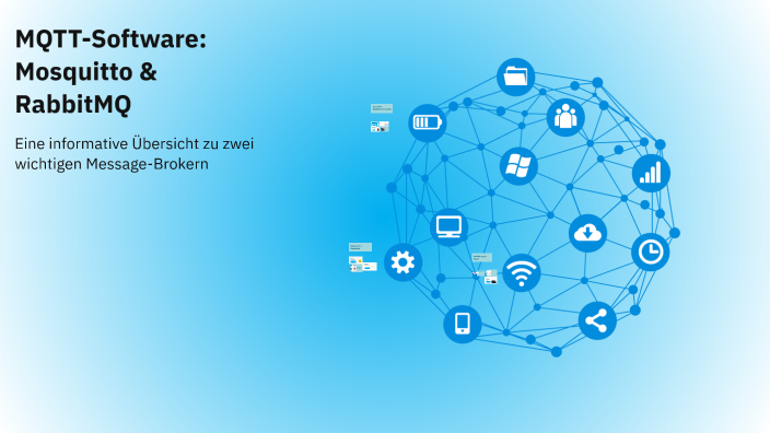 MQTT-Software: Mosquitto & RabbitMQ by Osman Günes on Prezi