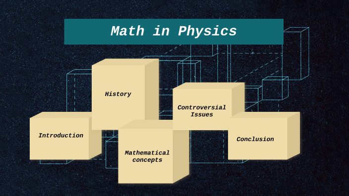 Math in Physics by Sarah Fazal on Prezi