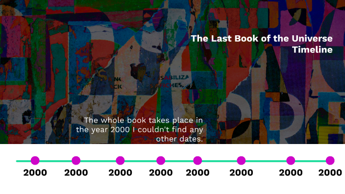 The Last book of the universe timeline by Johnathan Dixon on Prezi